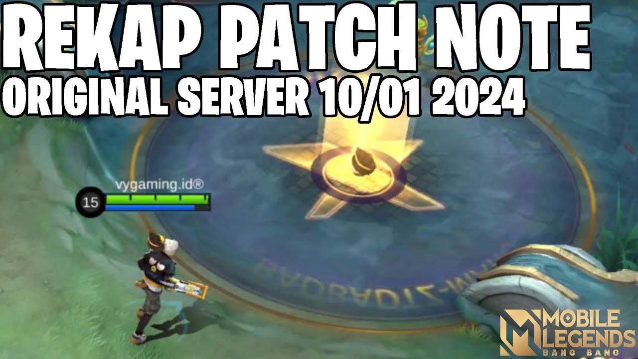REKAP PATCH NOTE ORIGINAL SERVER 10/01 2024 MOBILE LEGENDS - YouTube