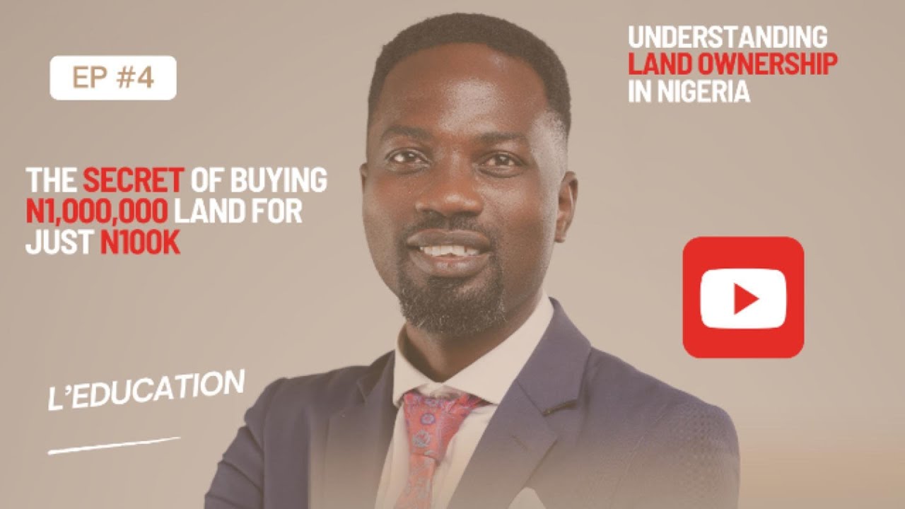 THE SECRET OF BUYING N1M LAND FOR JUST N100K || LAND OWNERSHIP IN ...