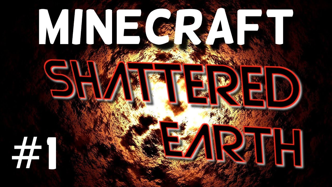 Minecraft: Shattered Earth Part 1 - YouTube