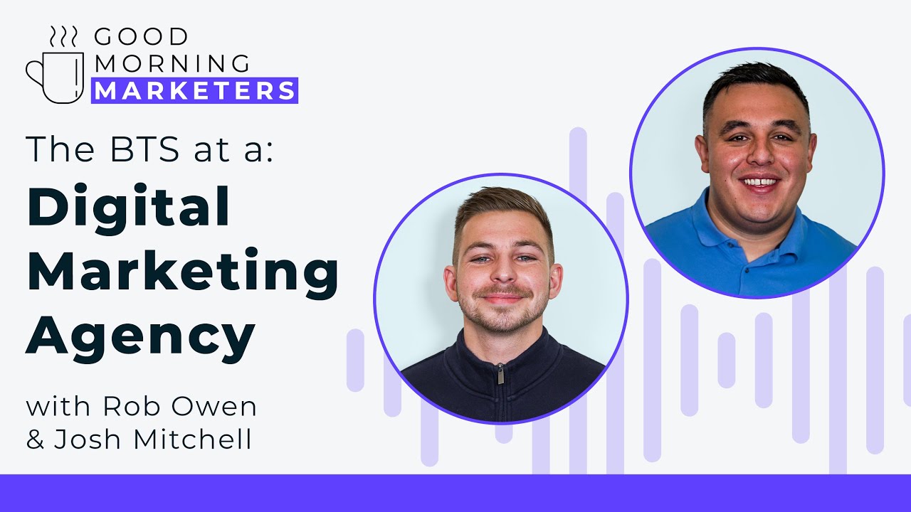 The BTS at a Digital Marketing agency with Josh Mitchell & Rob Owen - YouTube