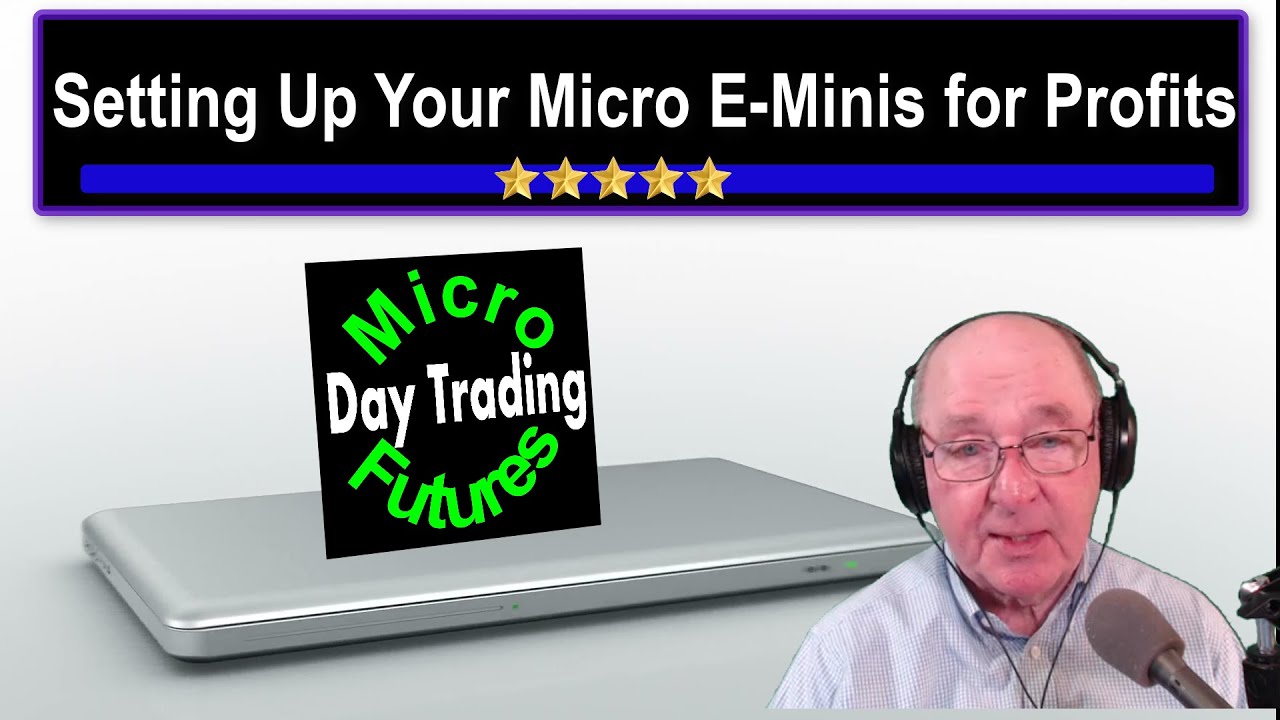 Day Trading Micro E-Mini Futures:Set up your Micro E-Mini Day Trades ...