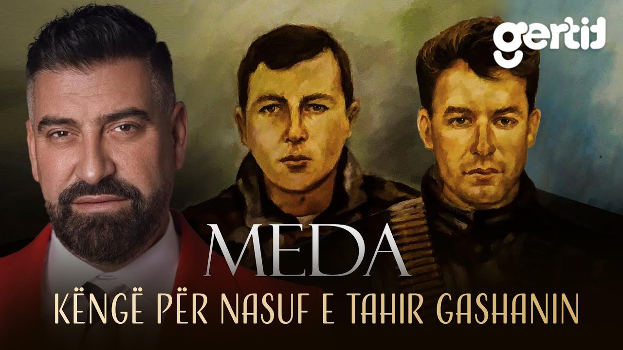 Meda - Këngë për Nasuf e Tahir Gashanin (Official Music) - YouTube