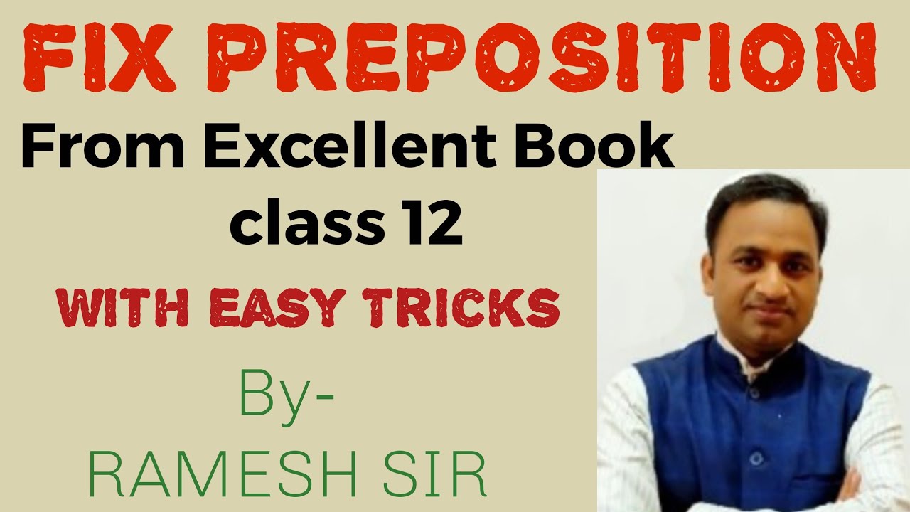 Preposition Part 3 / fix preposition from Excellent Book class 12 explained by Ramesh Sir - YouTube