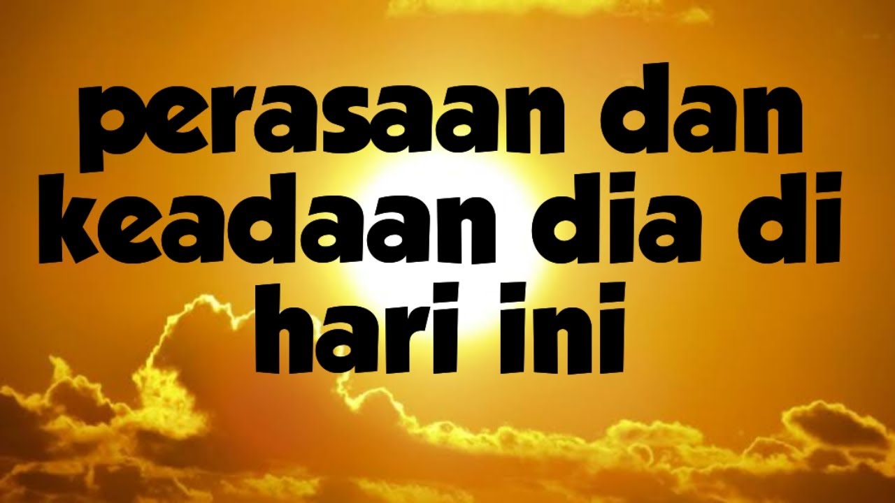 perasaan dan keadaan dia di hari ini 🥰 - YouTube