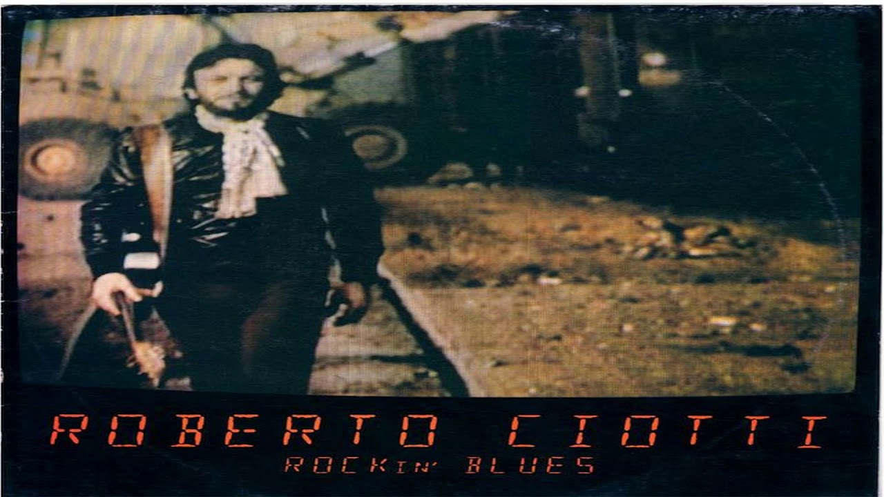 Roberto Ciotti - Rockin' Blues Full Album HQ - YouTube