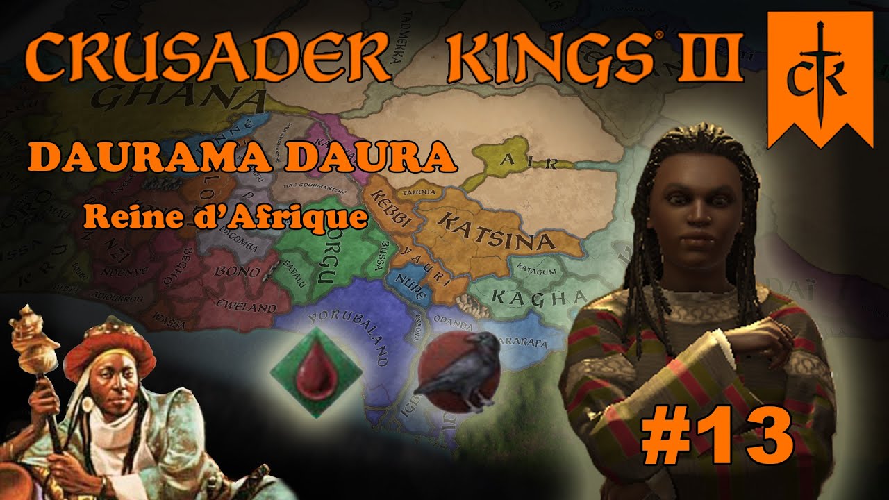 [FR - CK3] Daurama Daura Reine d'Afrique #13 Let's play Crusader Kings ...