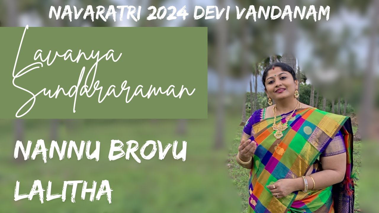 NAVARATHRI 2024 | DEVI VANDANAM | Day 3 | Nannu Brovu Lalitha - Telugu - Lavanya Sundararaman ...
