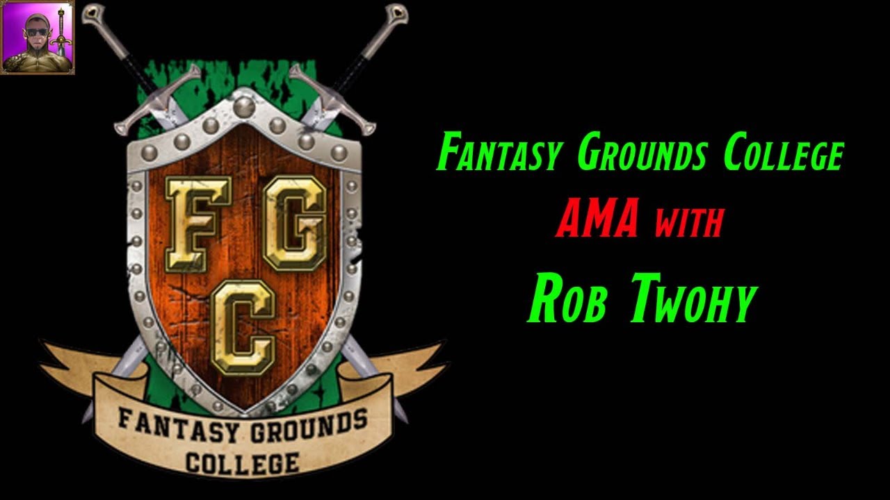 Fantasy Grounds College AMA w/ Rob Twohy - YouTube