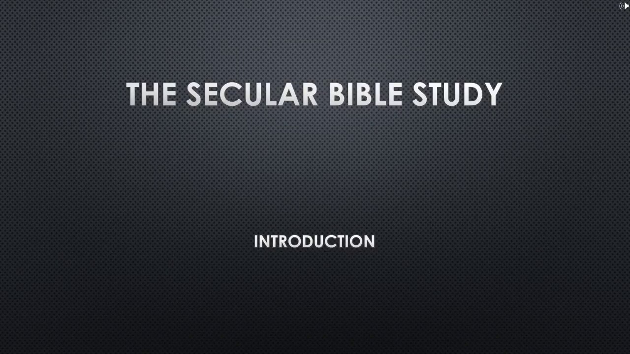 Introduction to the Secular Bible Study - YouTube