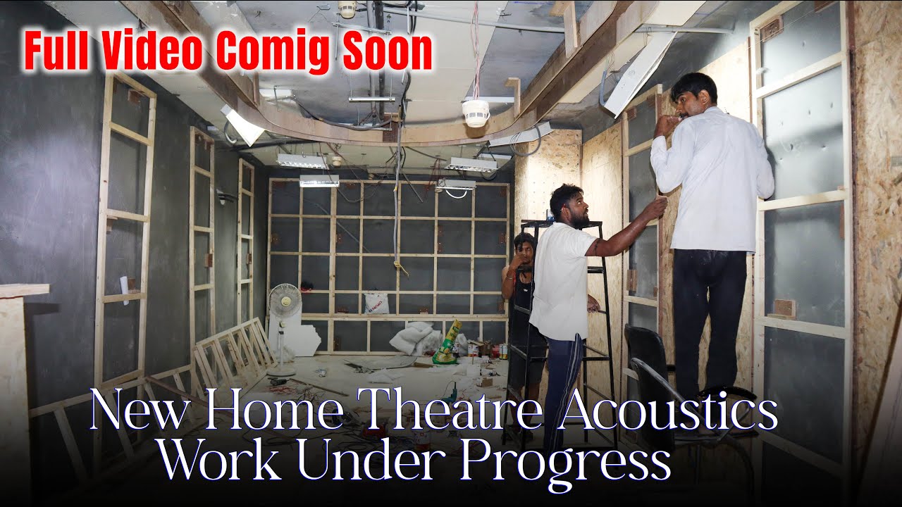 Home Theatre Acoustics Work Under Progress | Full Video Coming Soon | - YouTube
