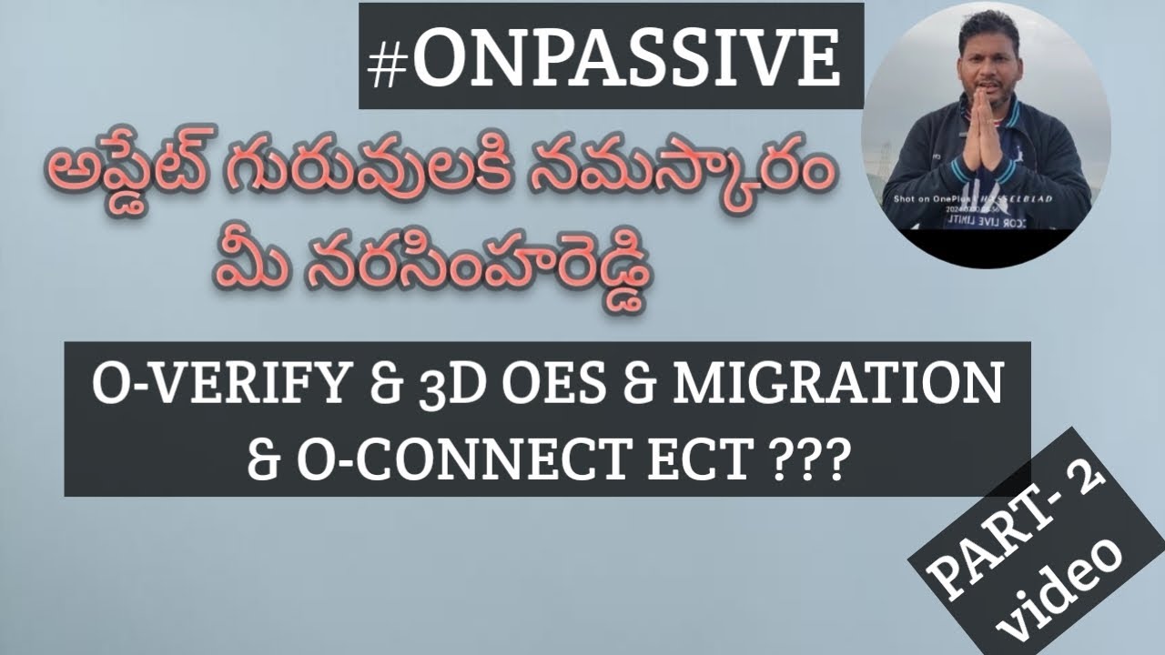 #onpassive || అప్డేట్ గురువులకు నమస్కారం || O-VERIFY & 3D OES ...
