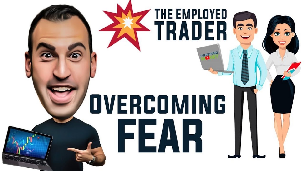 HOW TO OVERCOME YOUR TRADING FEARS | Employed Trader Series #6 - YouTube