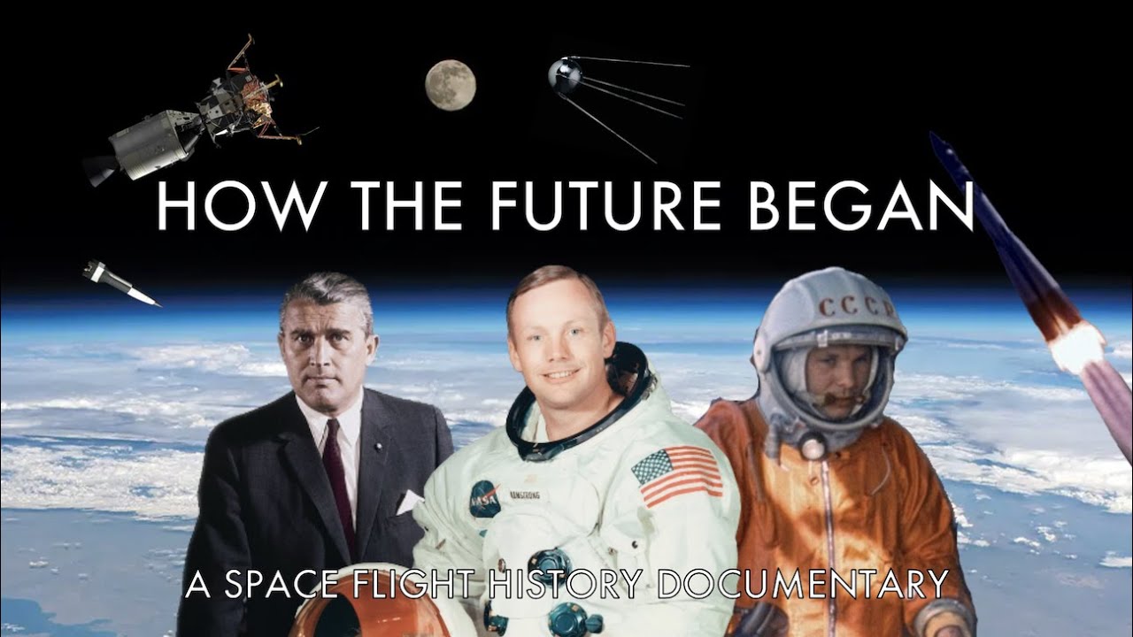 How the Future Began - A Space Flight History Documentary - YouTube