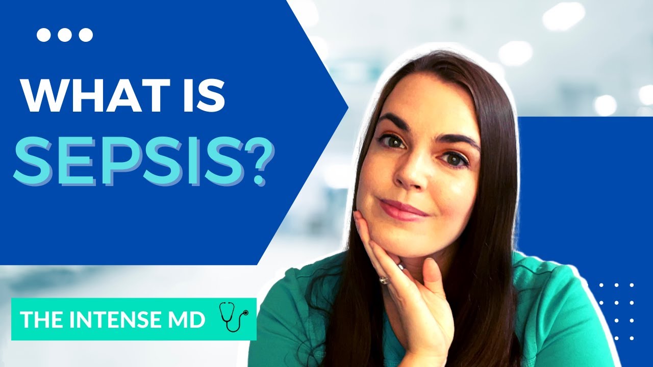 ICU Doctor Explains... SEPSIS - YouTube