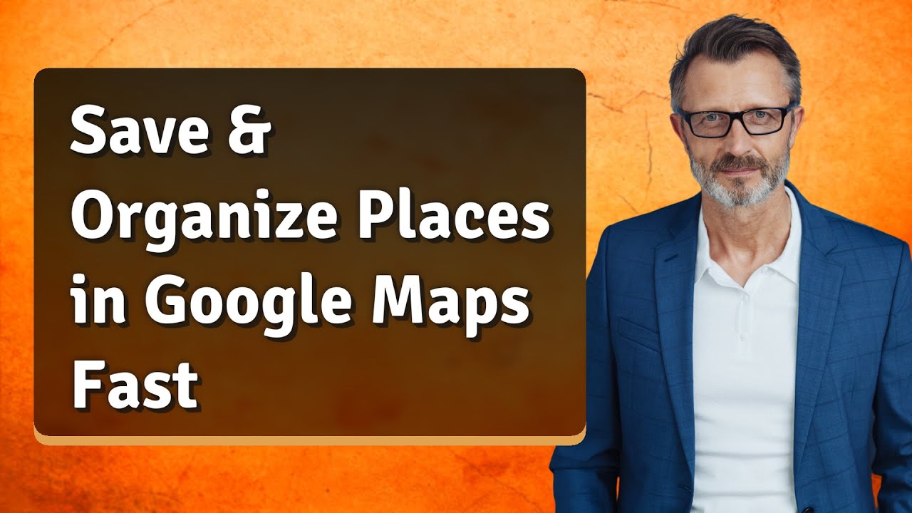 Save & Organize Places in Google Maps Fast - YouTube