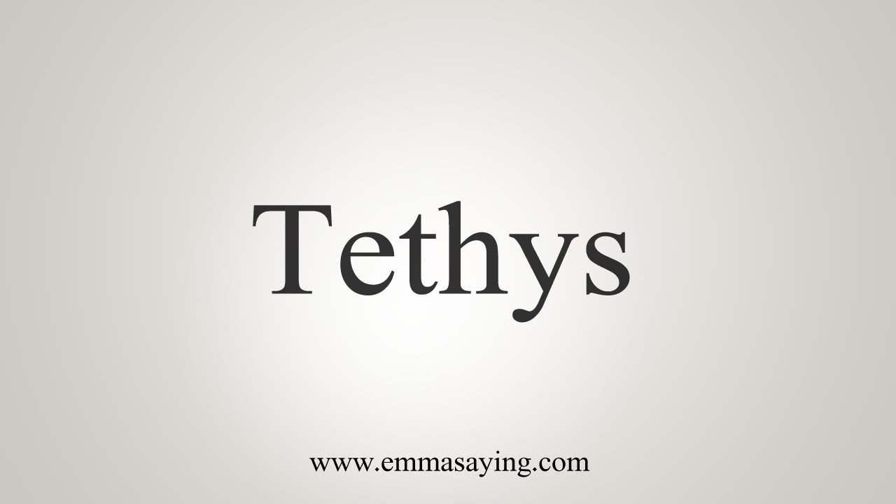 How To Say Tethys - YouTube