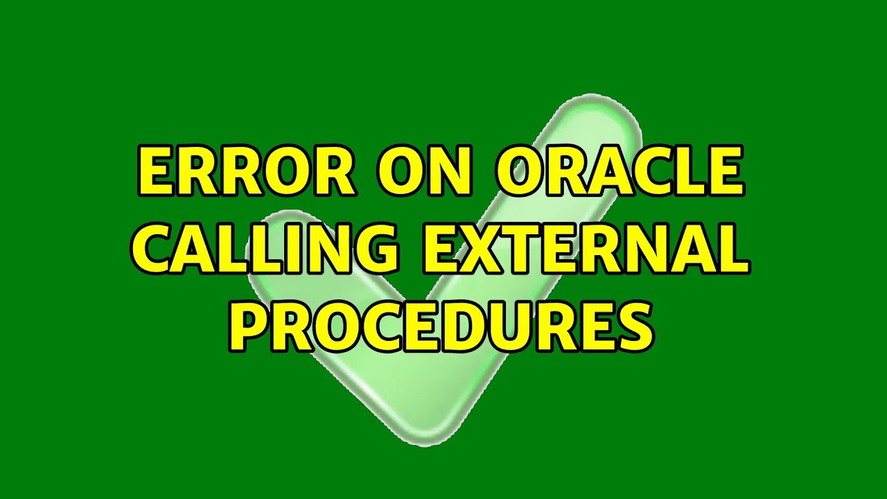 Error on Oracle calling external procedures (2 Solutions!!) - YouTube