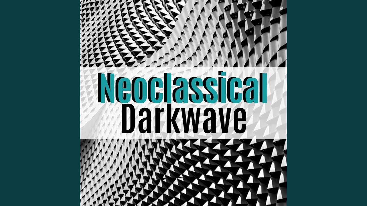 Neoclassical Darkwave - YouTube