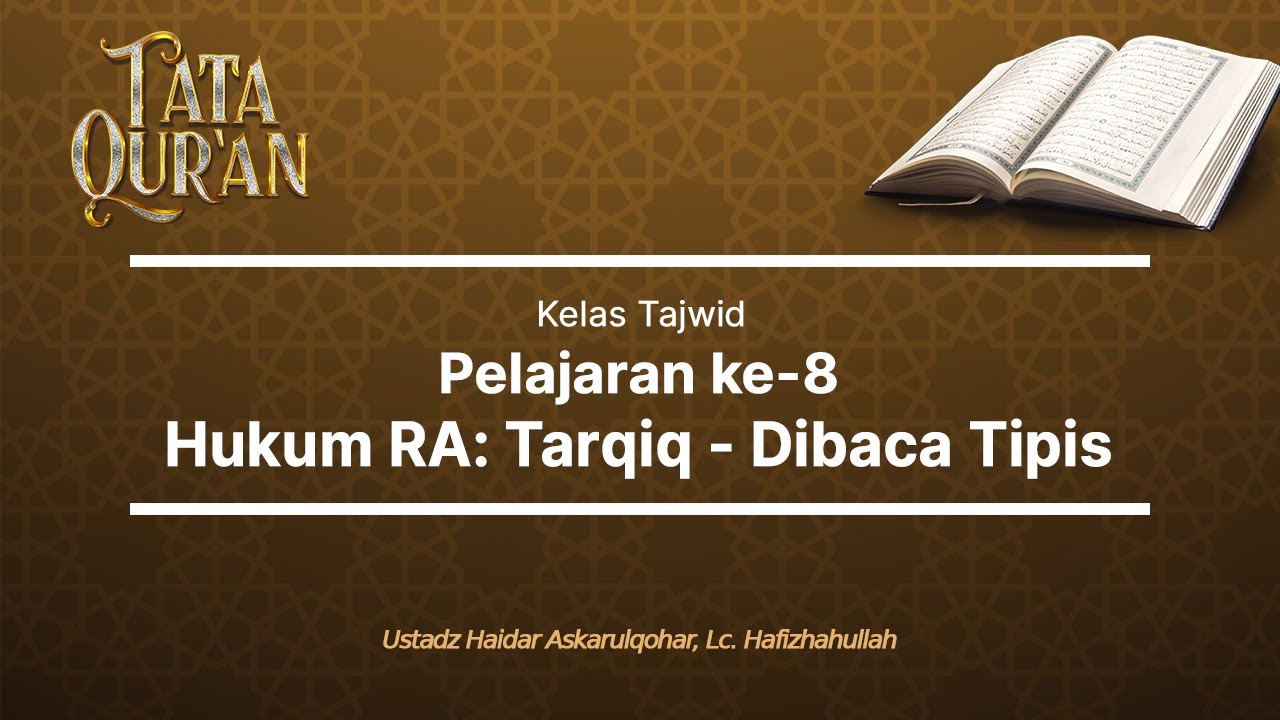 Kelas Tajwid - Pelajaran ke-8 Hukum RA: Tarqiq - Dibaca Tipis (Tata Qur ...