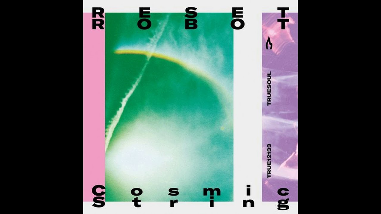 Reset Robot Cosmic String YouTube reset-robot-cosmic-string-youtube