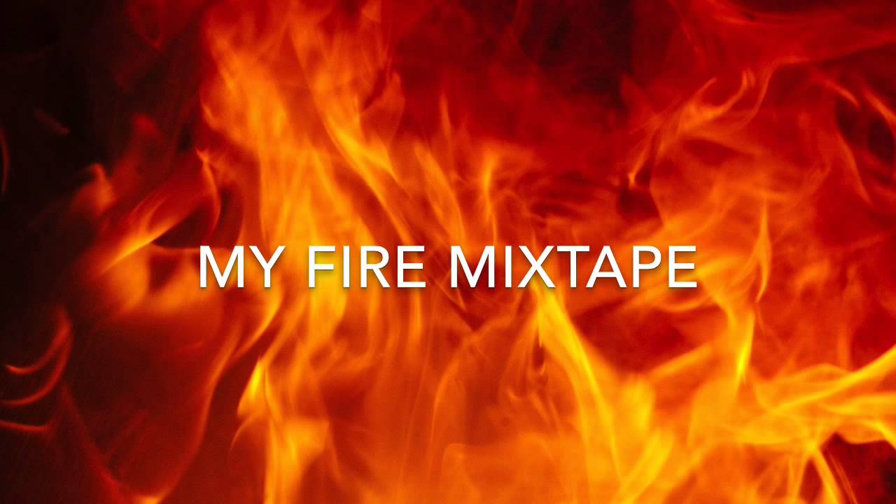 My fire mixtape - YouTube