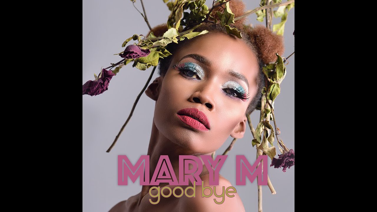 GOOD BYE- MARY M - YouTube