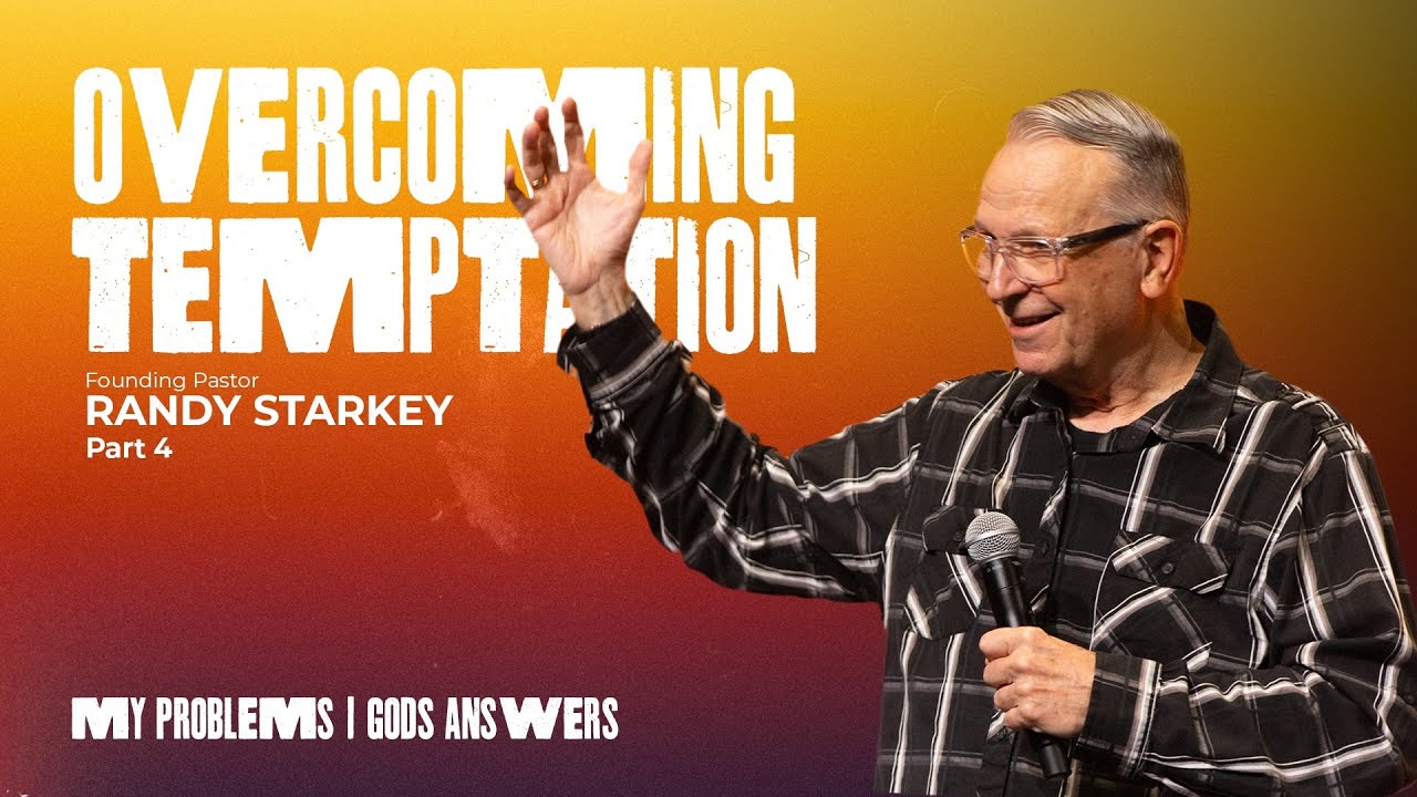 Overcoming Temptation | Pastor Randy Starkey - YouTube