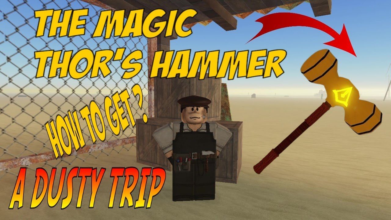 A DUSTY TRIP | HOW TO GET THE MAGIC THOR´S HAMMER FOR FREE!! - YouTube