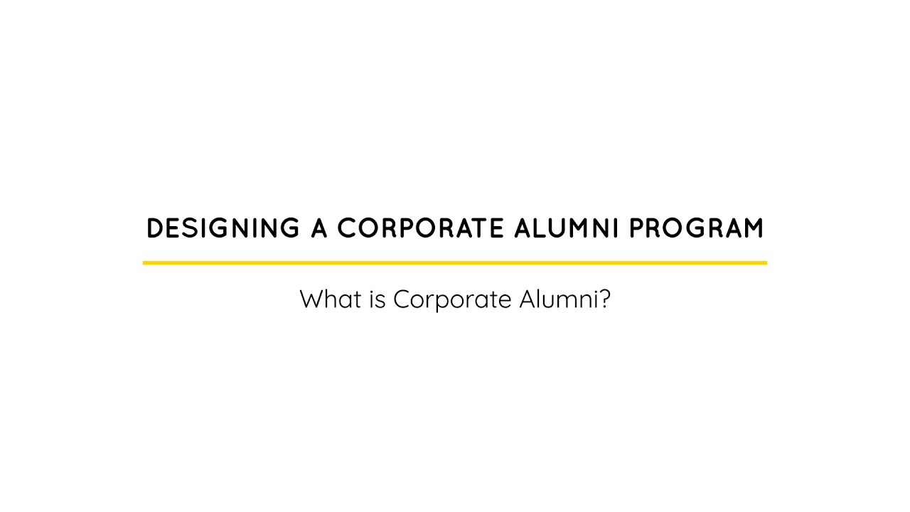 Designing A Corporate Alumni Program Episode 1 What Is Corporate designing-a-corporate-alumni-program-episode-1-what-is-corporate