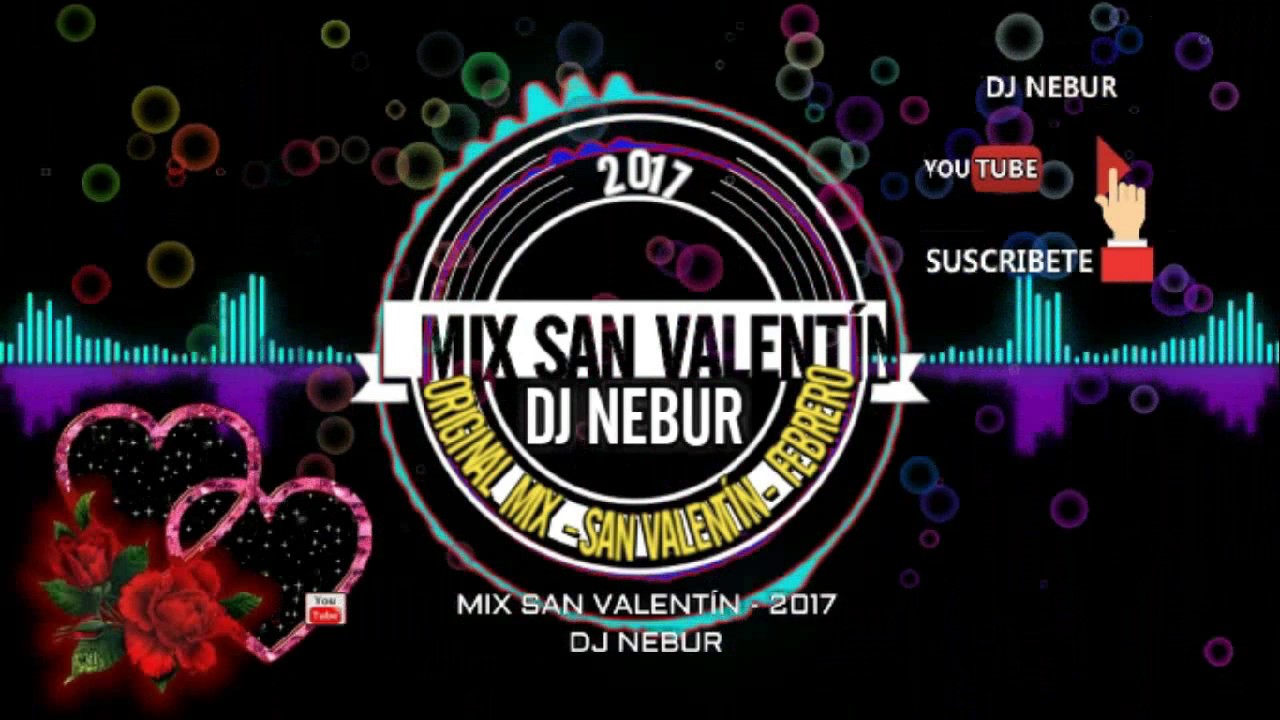 MIX SAN VALENTIN 2017 DJ NEBUR - YouTube