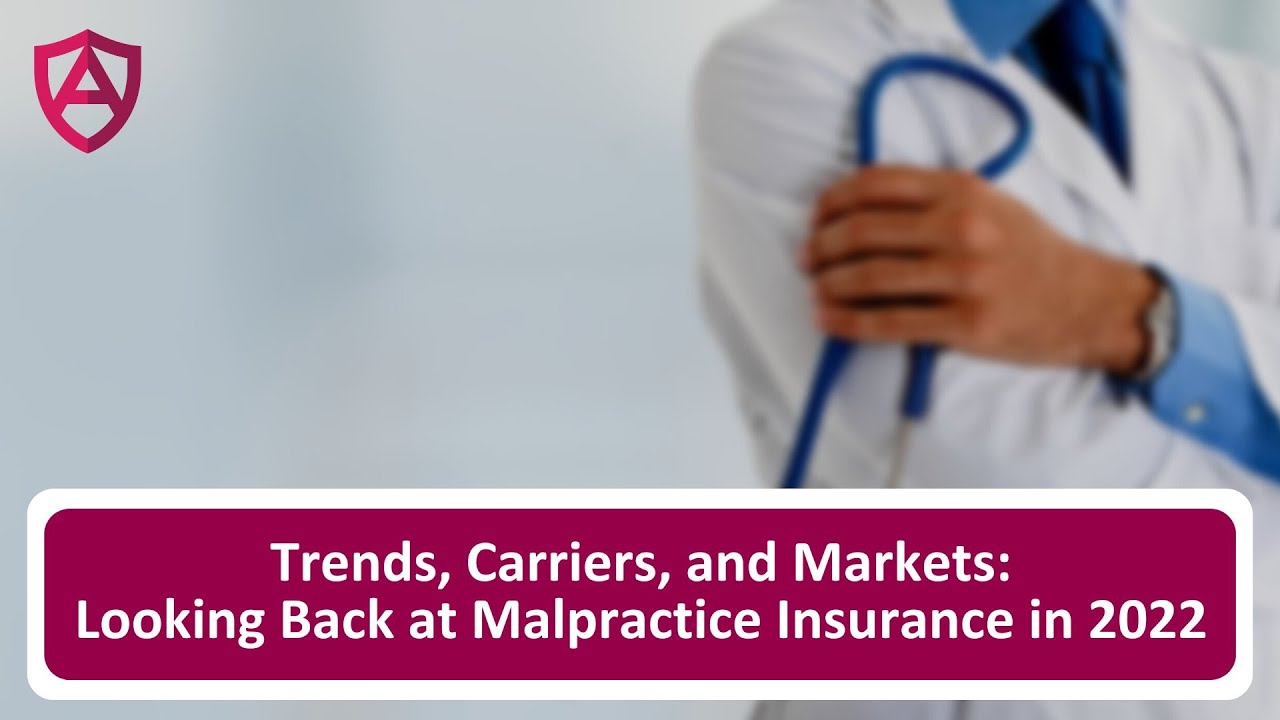 Trends, Carriers, and Markets: Looking Back at Malpractice Insurance in ...