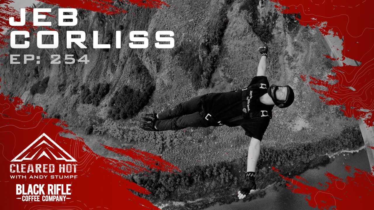Cleared Hot Episode 254 - Jeb Corliss - YouTube