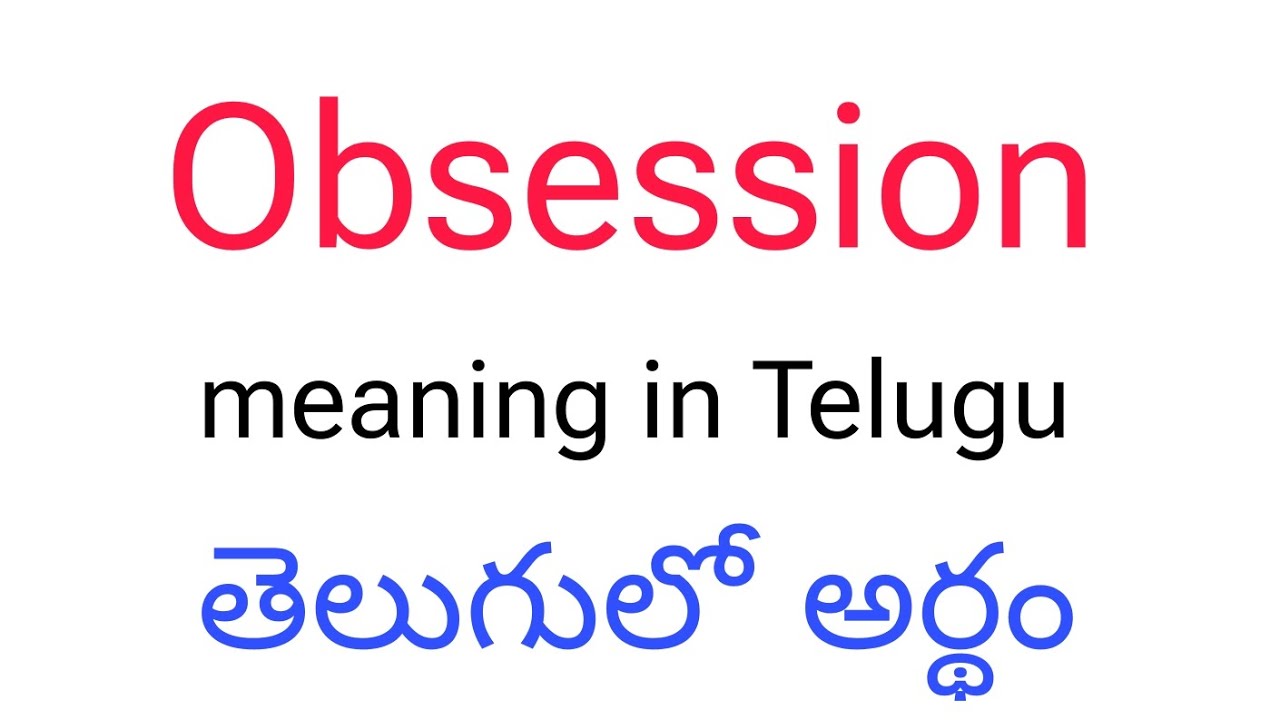 Obsession meaning in telugu || Obsession తెలుగులో అర్థం || Obsession ...
