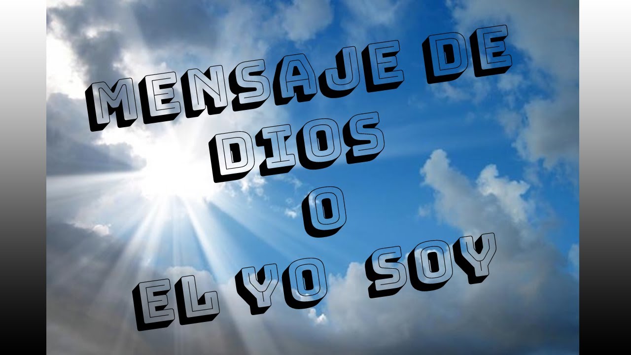 Mensaje de Dios o el Yo Soy, ¿por qué tu vida no cambia? - YouTube