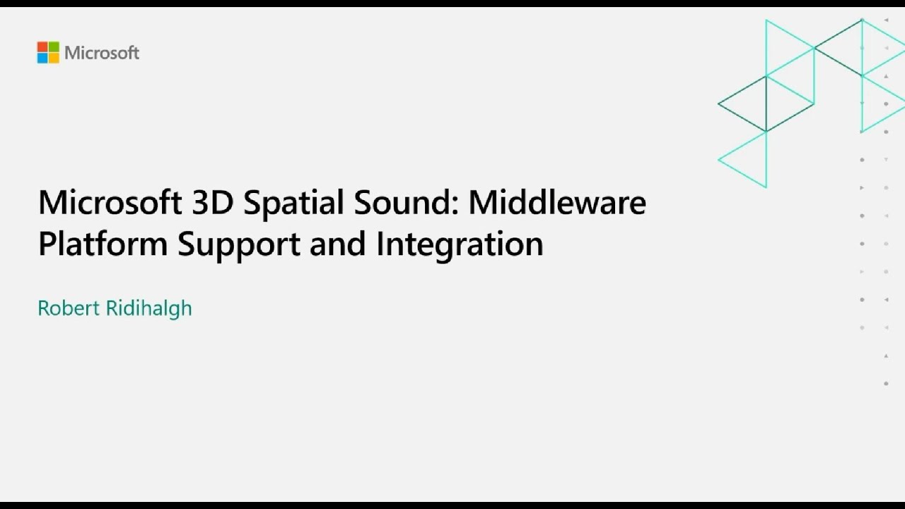 Microsoft 3D Spatial Sound: Middleware Platform Support and Integration ...
