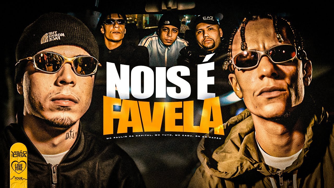 NÓIS É FAVELA - MC Paulin da Capital, MC Tuto, MC Kadu, RN do Capão ...