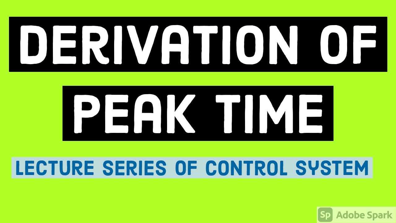 DERIVATION OF PEAK TIME |TIME DOMAIN SPECIFICATIONS|CONTROL SYSTEMS ...