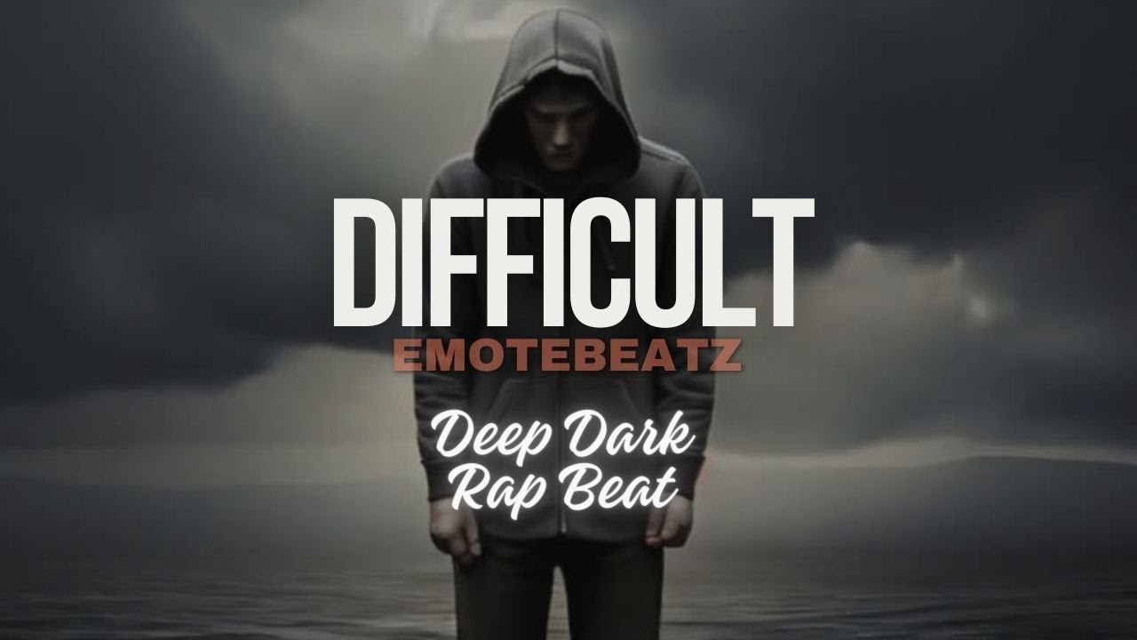 ' Difficult ' Deep Dark (Angry Dramatic Type) Rap HipHop Instrumental ...
