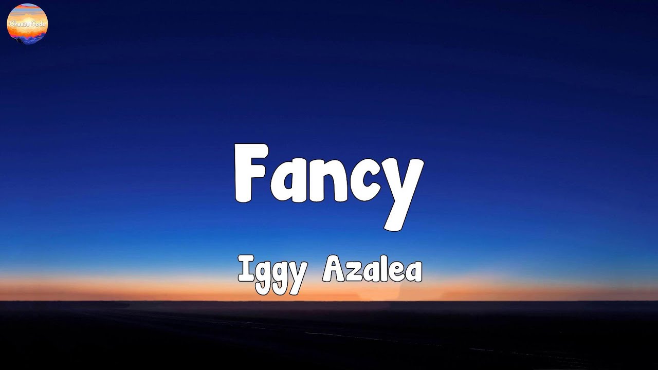 Iggy Azalea Fancy Lyrics