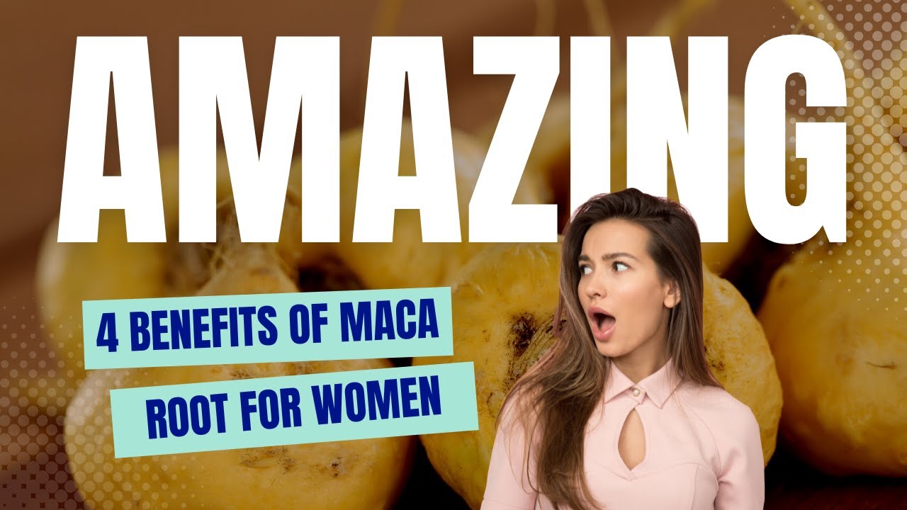 4 Amazing Benefits of Maca Root - Maca Root Benefits for Women - YouTube