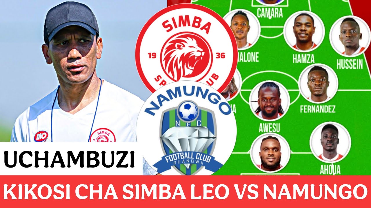 UCHAMBUZI: KIKOSI CHA SIMBA LEO DHIDI YA NAMUNGO, SIMBA VS NAMUNGO LIGI ...