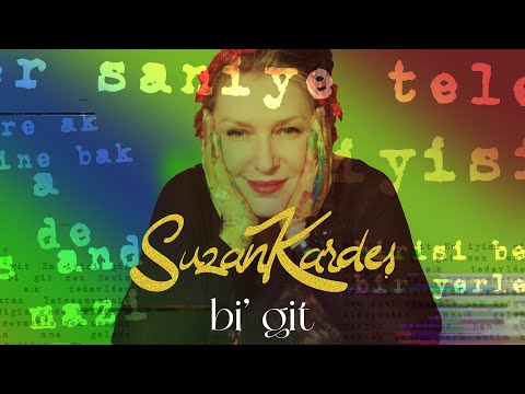 Suzan Kardeş - Bi' Git (Lyric Video)