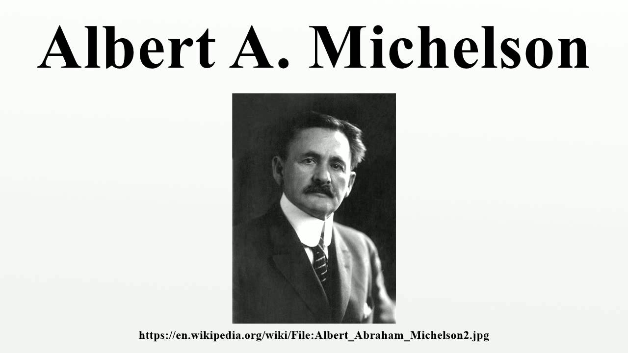 Albert A. Michelson - YouTube