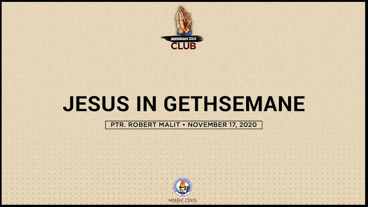 Jesus Christ In Gethsemane Prayer - Ptr. Robert Malit - YouTube