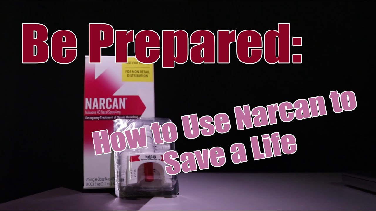 Be Prepared: How to Use Narcan to Save a Life - YouTube