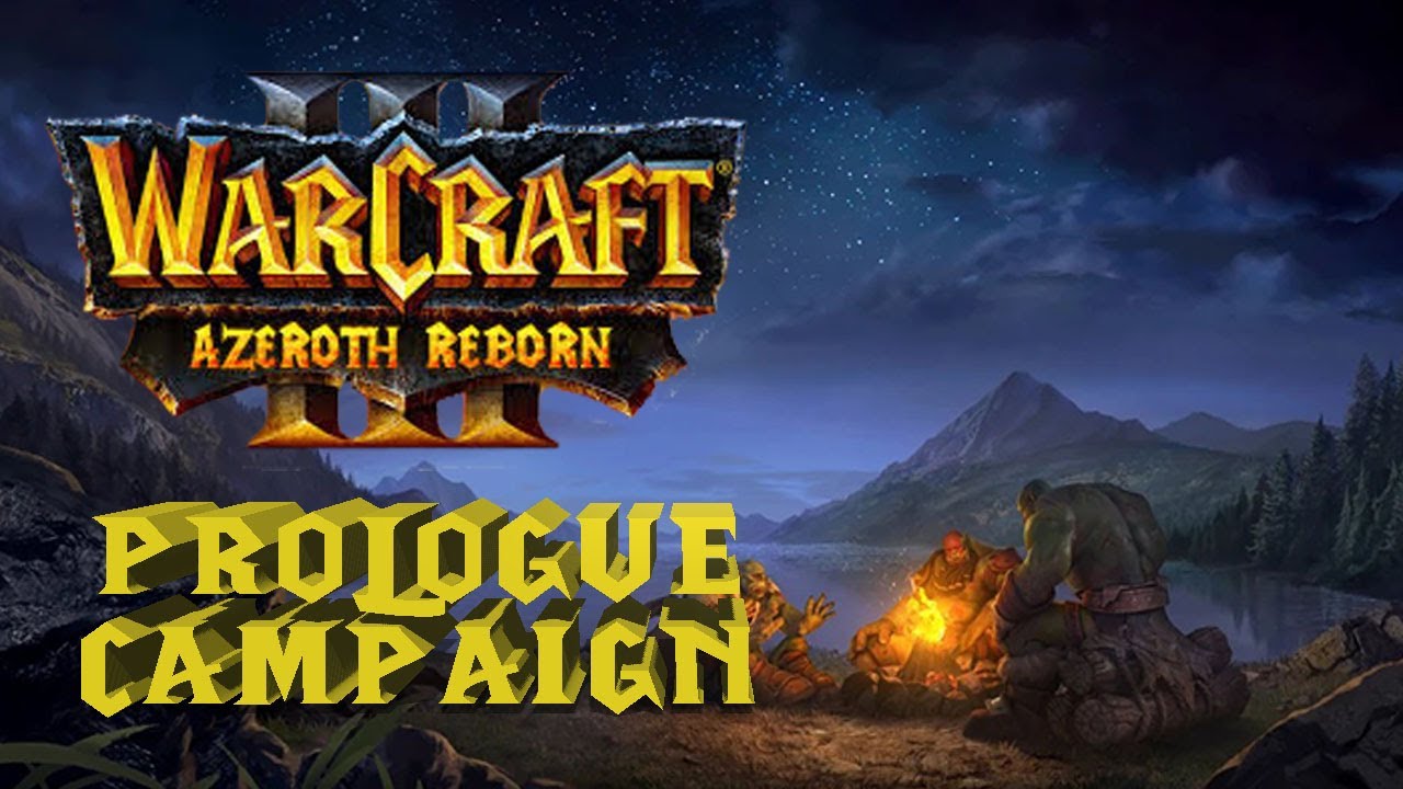 Warcraft III Azeroth Reborn - Prologue Campaign - This is a must play! - YouTube