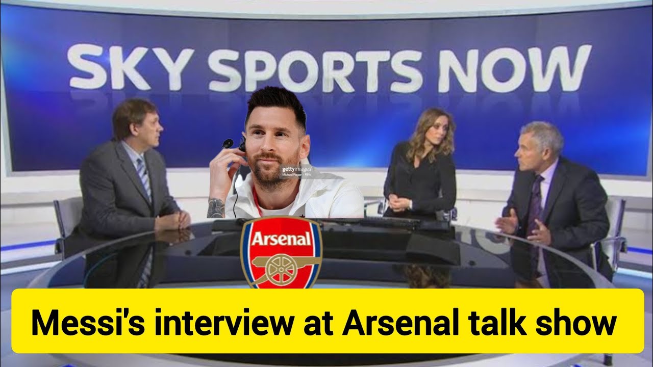 🚦BREAKING NEWS🚦 MESSI'S INTERVIEW AT ARSENAL TALKSHOW - YouTube