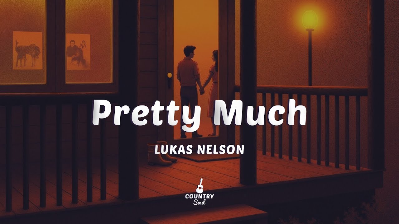 Lukas Nelson - Pretty Much (Lyrics) - YouTube