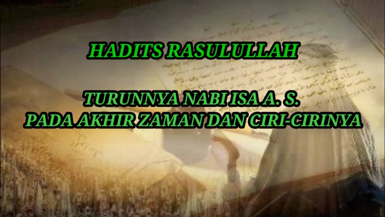 Sabda Rasulullah : Turunnya Nabi Isa A.S Pada Akhir Zaman dan Ciri ...
