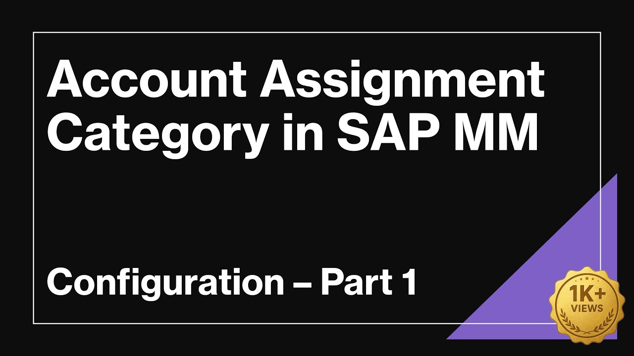 Account Assignment Category Configuration in SAP MM - Part 1 | Concept ...